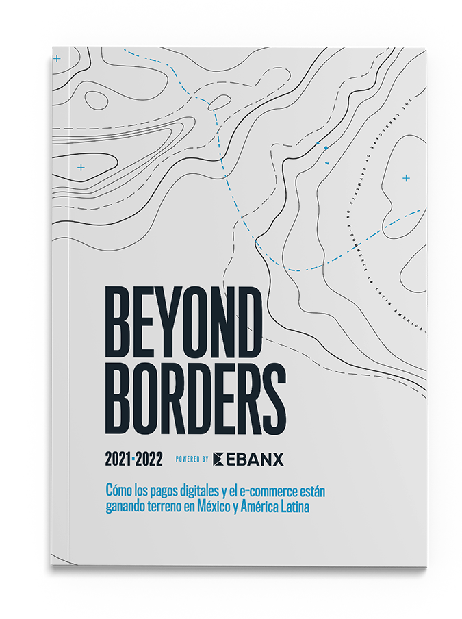 Beyond Borders 2021/2022: Pagos digitales en México y Latinoamérica